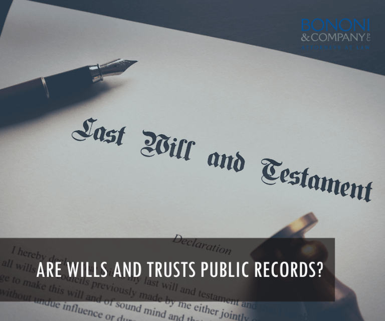 Are Wills and Trusts Public Records? - Bononi and Company PC